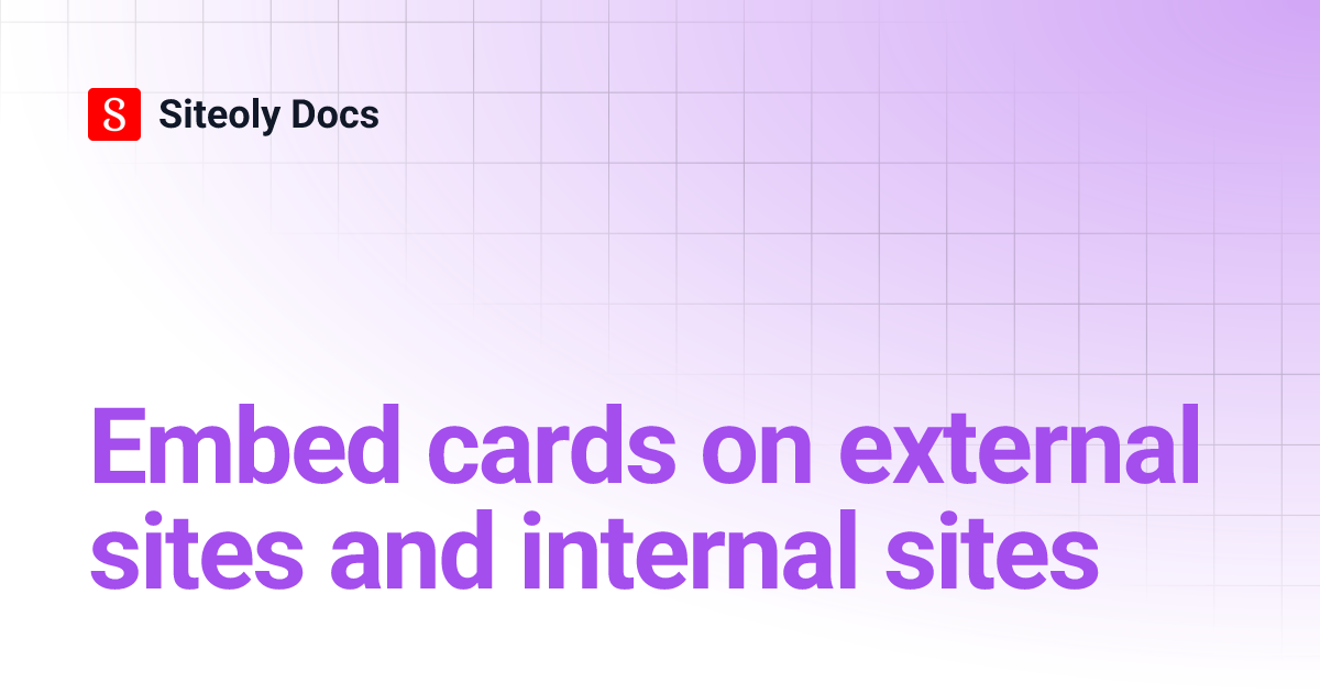 Embed cards on external sites and internal sites | Siteoly Docs