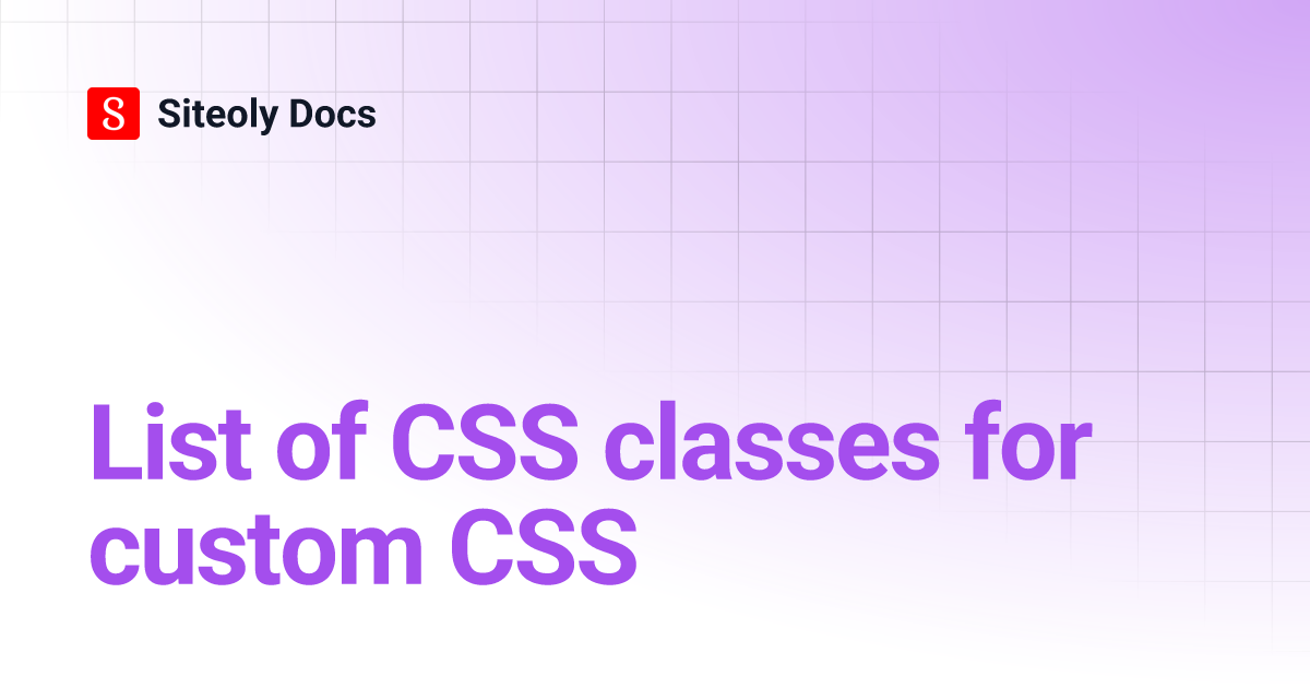 List of CSS classes for custom CSS | Siteoly Docs